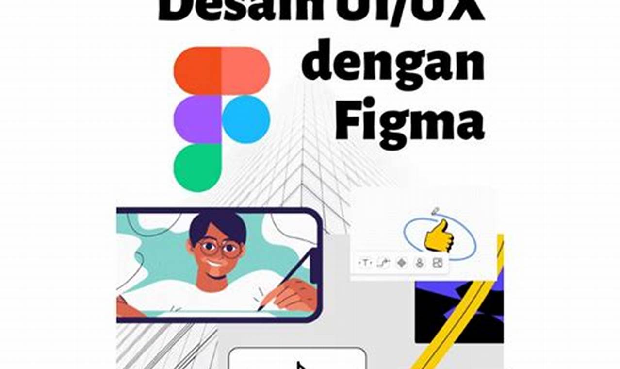 Panduan Komprehensif Figma untuk Desain UI/UX Panduan Komprehensif Figma untuk Desain UI/UX